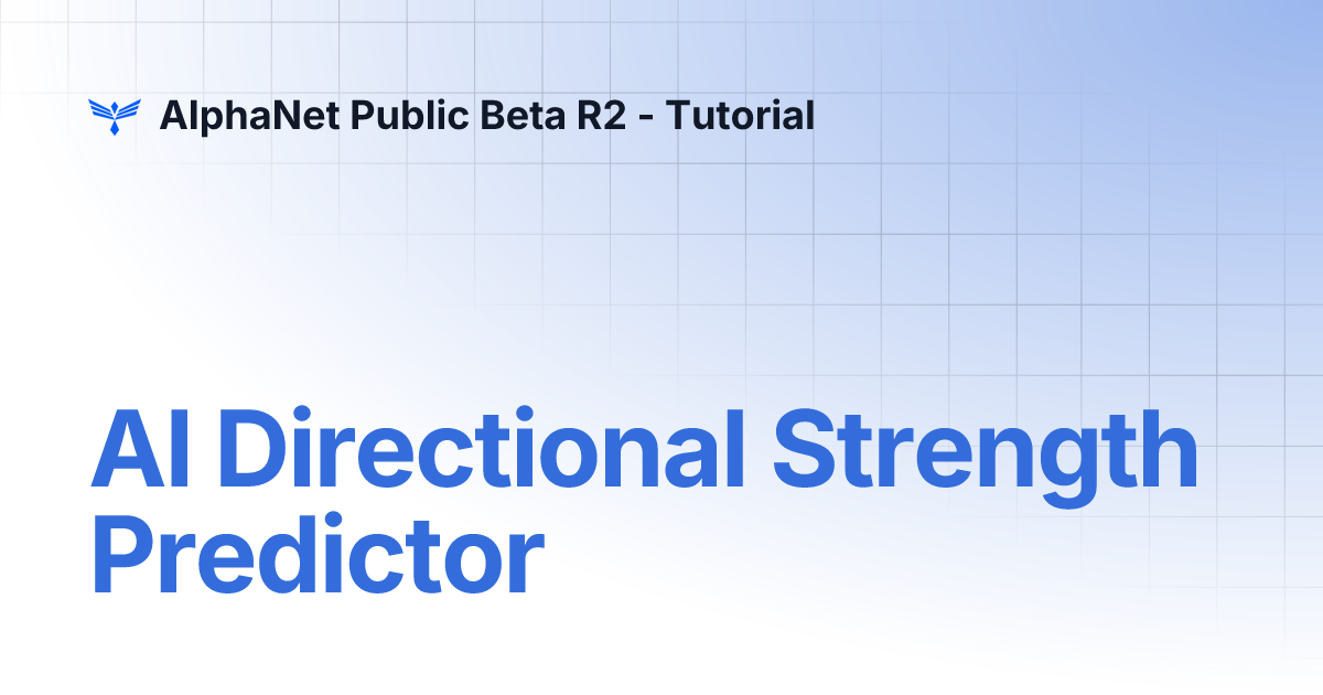AI Directional Strength Predictor | AlphaNet Public Beta R2 - Tutorial