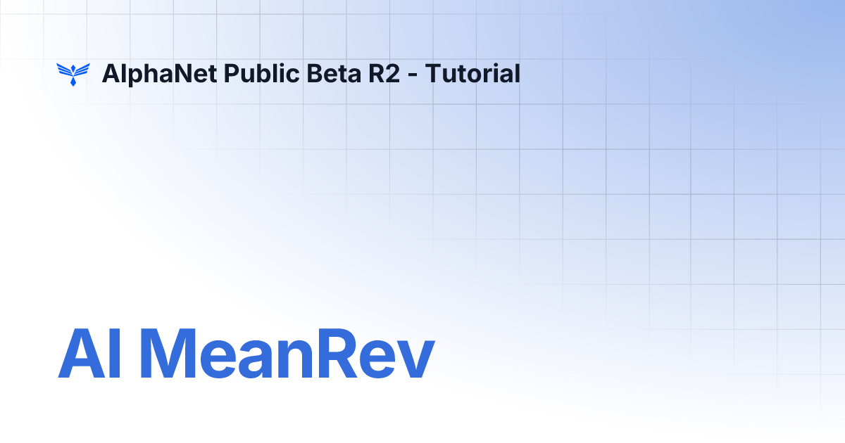 AI MeanRev | AlphaNet Public Beta R2 - Tutorial