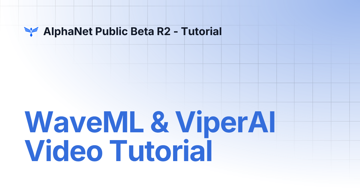WaveML & ViperAI Video Tutorial | AlphaNet Public Beta R2 - Tutorial