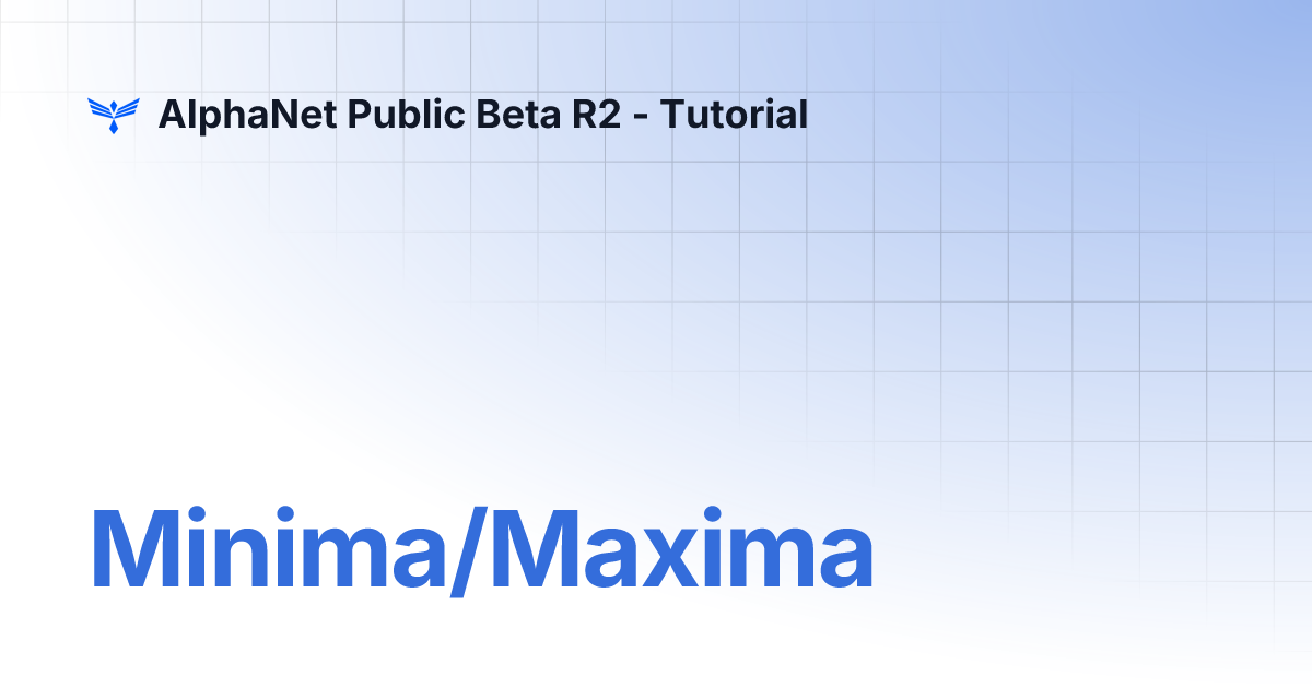 Minima/Maxima | AlphaNet Public Beta R2 - Tutorial